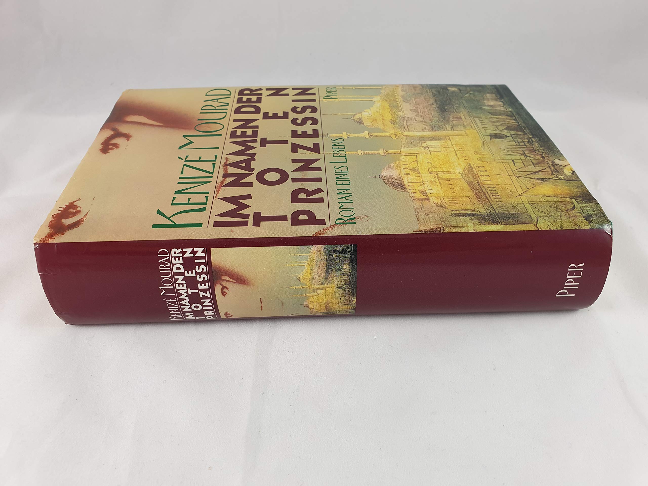 Im Namen der toten Prinzessin. Roman eines Lebens by Kenizé Mourad ...