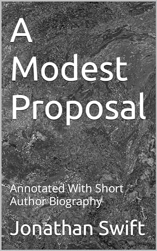 A Modest Proposal: Annotated With Short Author Biography by Jonathan ...