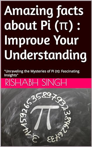 Amazing facts about Pi (π) : Improve Your Understanding : "Unraveling ...