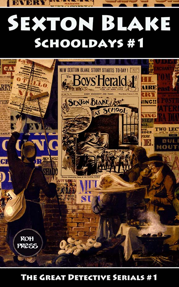 Sexton Blake: Schooldays #1: The Great Detective Serials #1: Sexton ...