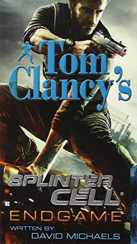 Endgame (Tom Clancy's Splinter Cell #6) by Tom Clancy by Tom Clancy ...