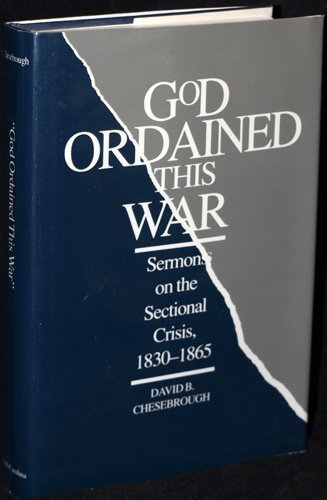 God Ordained This War: Sermons on the Sectional Crisis, 1830-1865 by ...