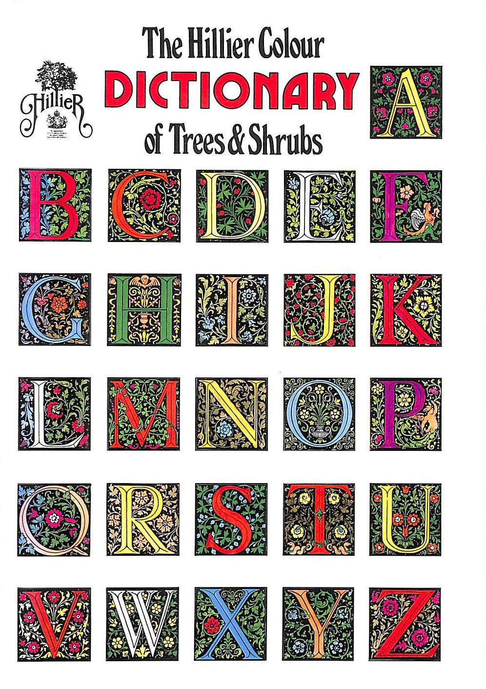 The Hilliers Colour Dictionary of Trees and Shrubs by Harold G. Hillier ...