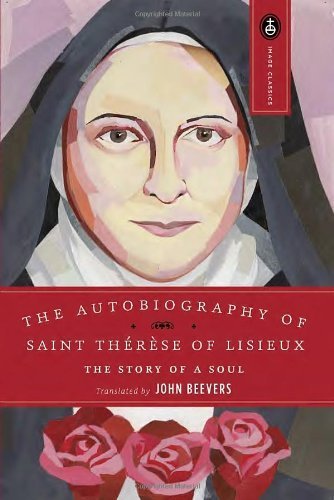 The Autobiography of Saint Therese of Lisieux [The Story of a Soul] by ...