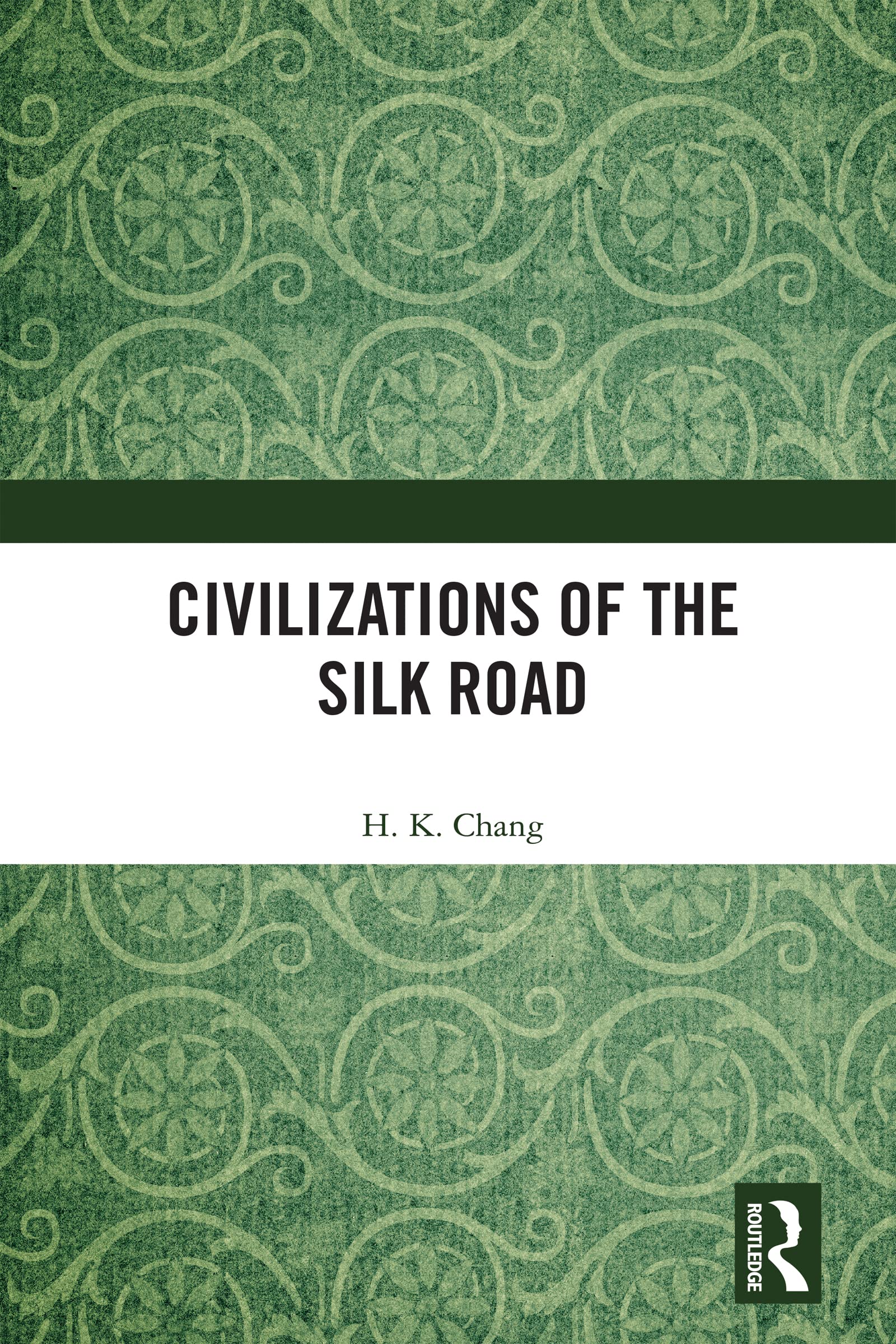 Civilizations of the Silk Road by H. K. Chang | Goodreads