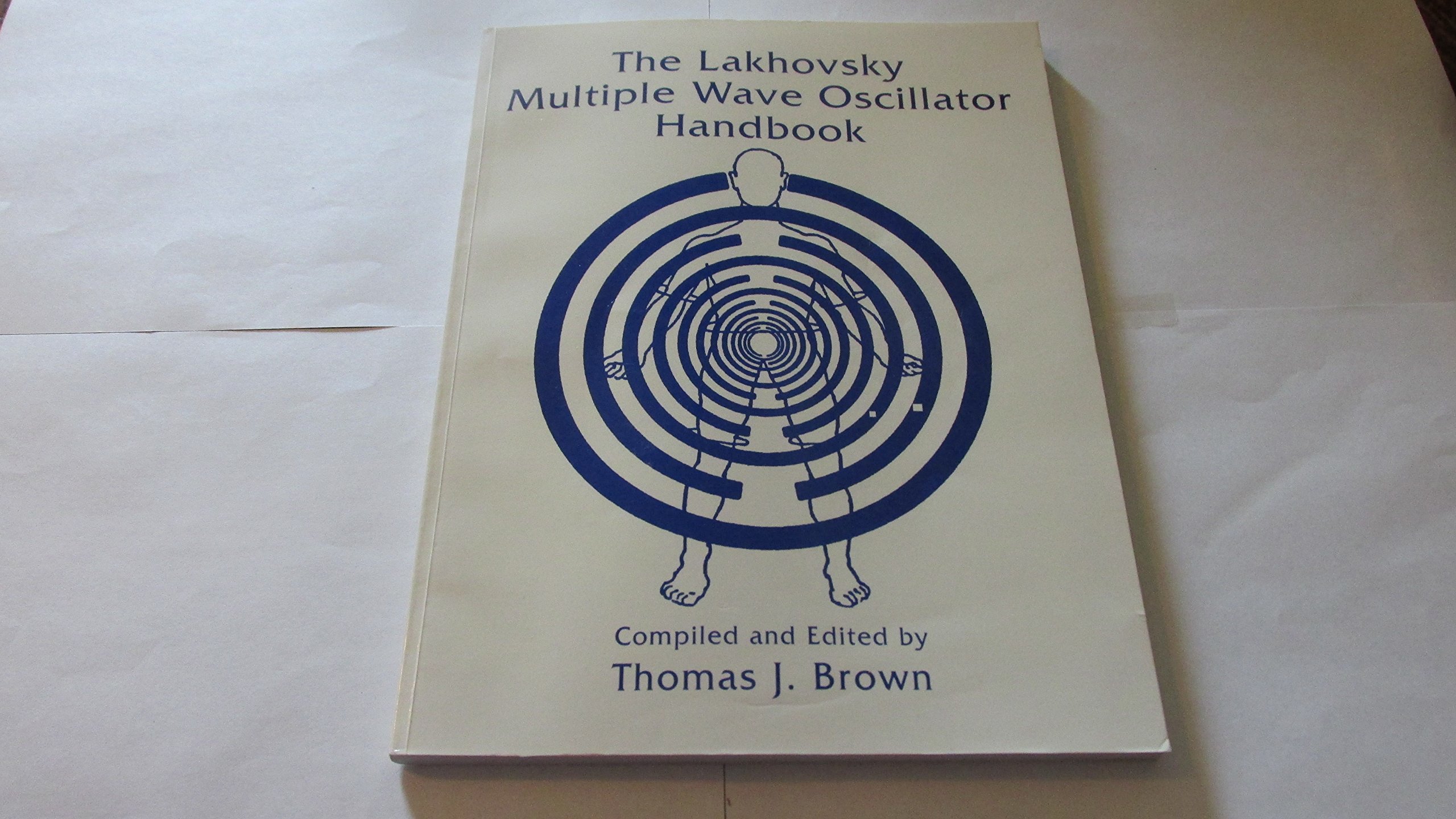 The Lakhovsky Multiple Wave Oscillator Handbook by Thomas J. Brown ...