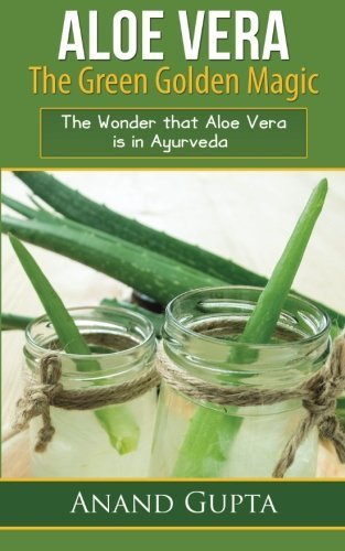 Aloe Vera: The Green Golden Magic: The Wonder that Aloe Vera is in ...