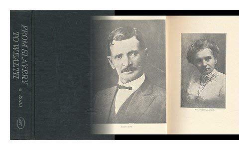 From Slavery to Wealth: The Life of Scott Bond by Daniel Arthur Rudd ...