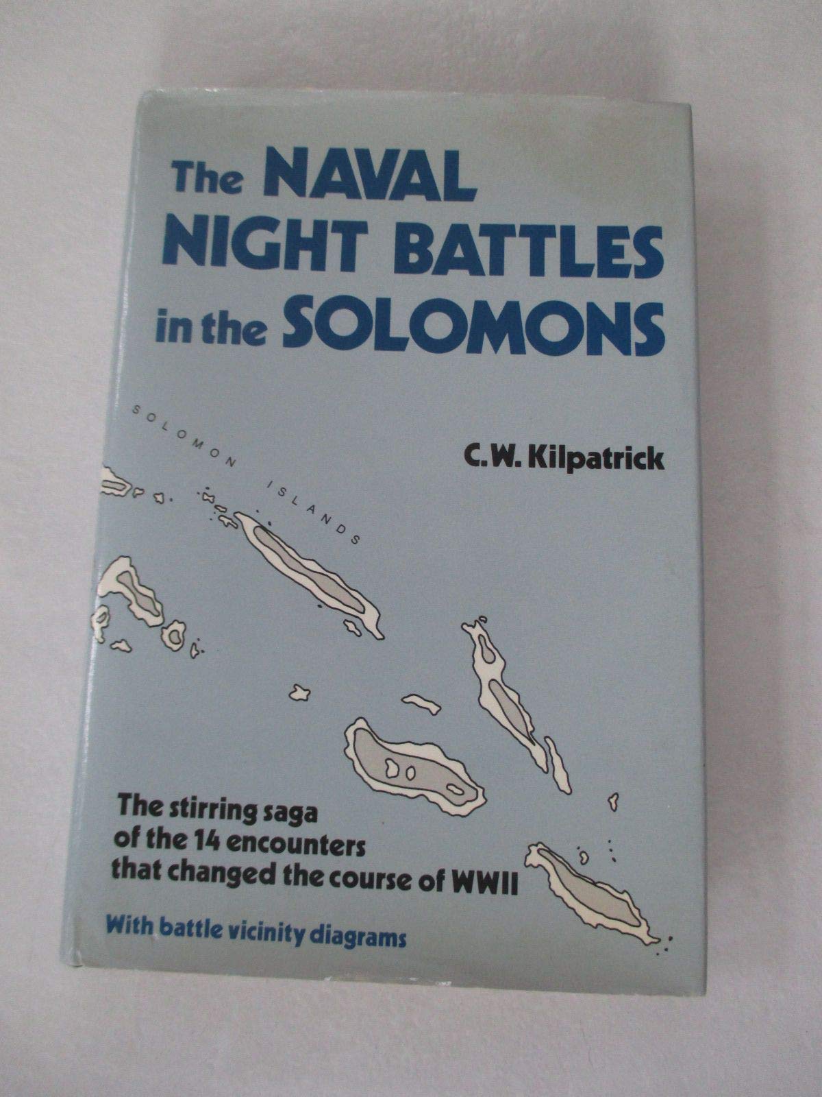 Naval Night Battles of the Solomons by C.W. Kilpatrick | Goodreads