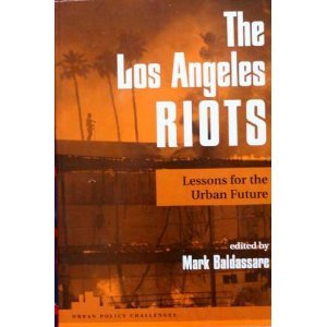 The Los Angeles Riots: Lessons For The Urban Future by Mark Baldassare ...