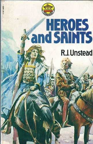 Heroes and Saints (Carousel Books) by R.J. Unstead | Goodreads