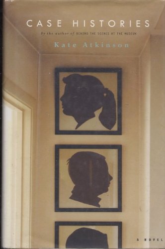 Case Histories : A Novel by Kate Atkinson | Goodreads