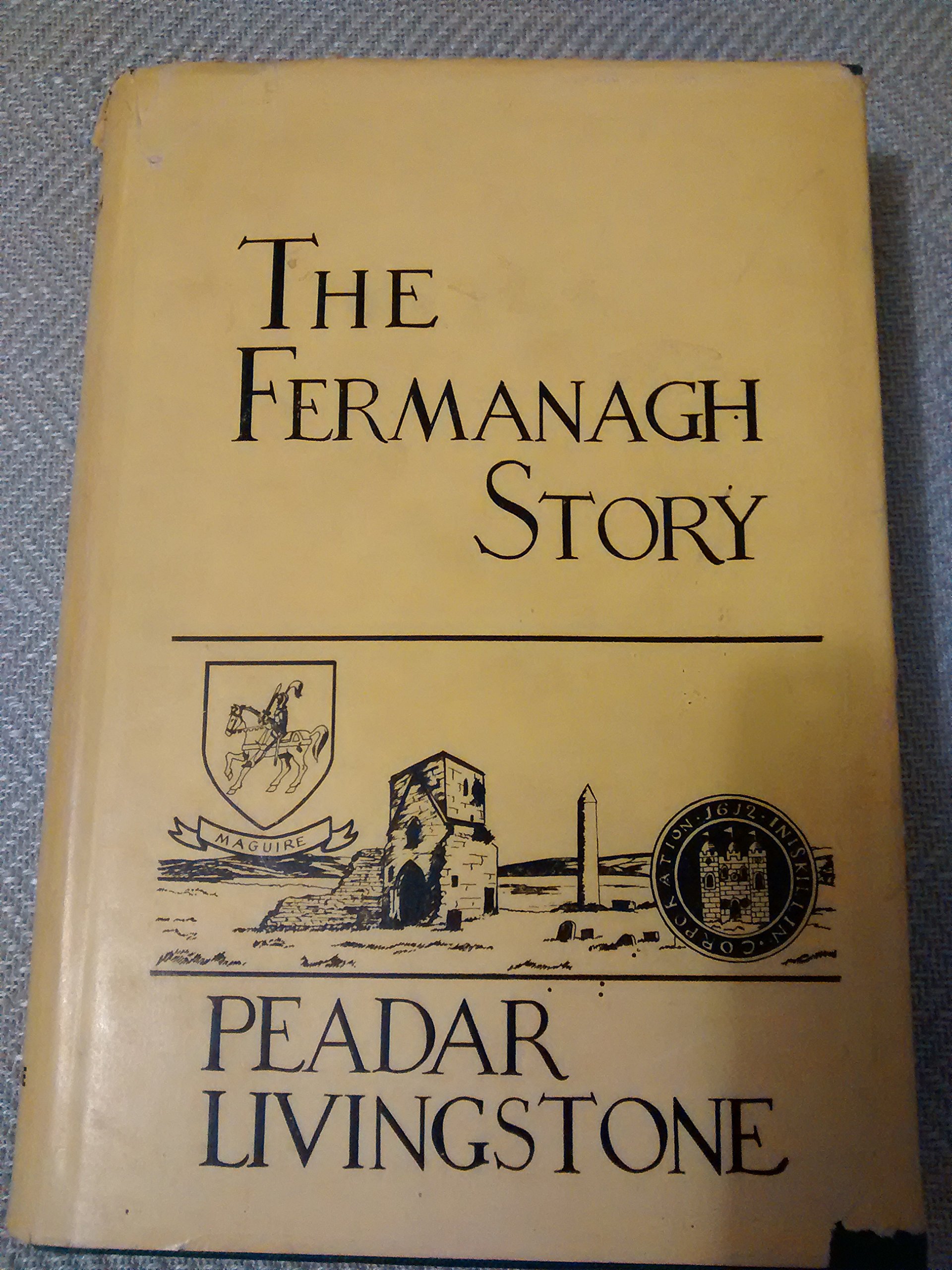 The Fermanagh Story: a Documented History of the County Fermanagh from ...