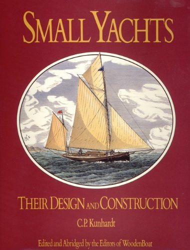 Small Yachts: Their Design and Construction Exemplified by the Ruling ...