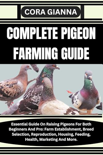 COMPLETE PIGEON FARMING GUIDE: Essential Guide On Raising Pigeons For ...