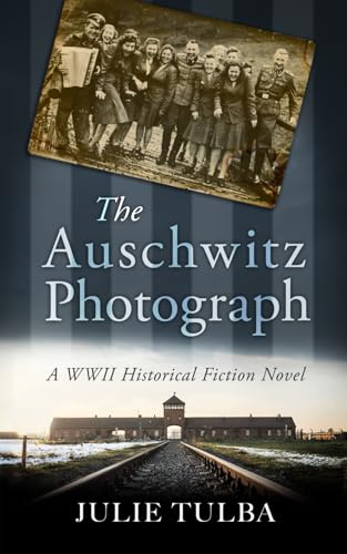The Auschwitz Photograph: A WWII Historical Fiction Novel by Julie ...