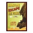 Jason and the Escape from Bat Planet by Gery Greer | Goodreads