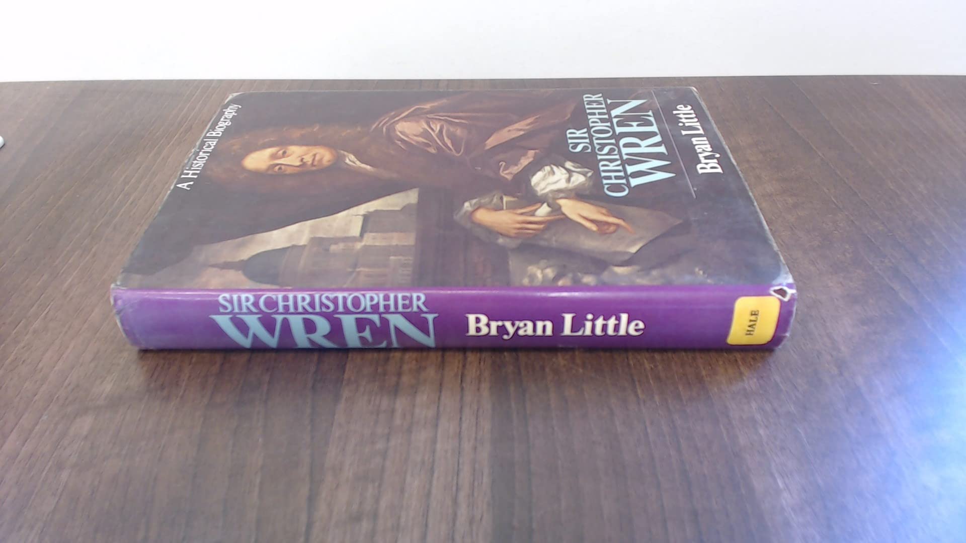 Sir Christopher Wren: A historical biography by Bryan D.G. Little ...