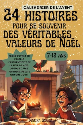 24 histoires pour se souvenir des valeurs de Noël: Calendrier de l ...
