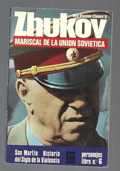 Zhukov: Mariscal de la Unión Soviética by Otto Preston Chaney | Goodreads