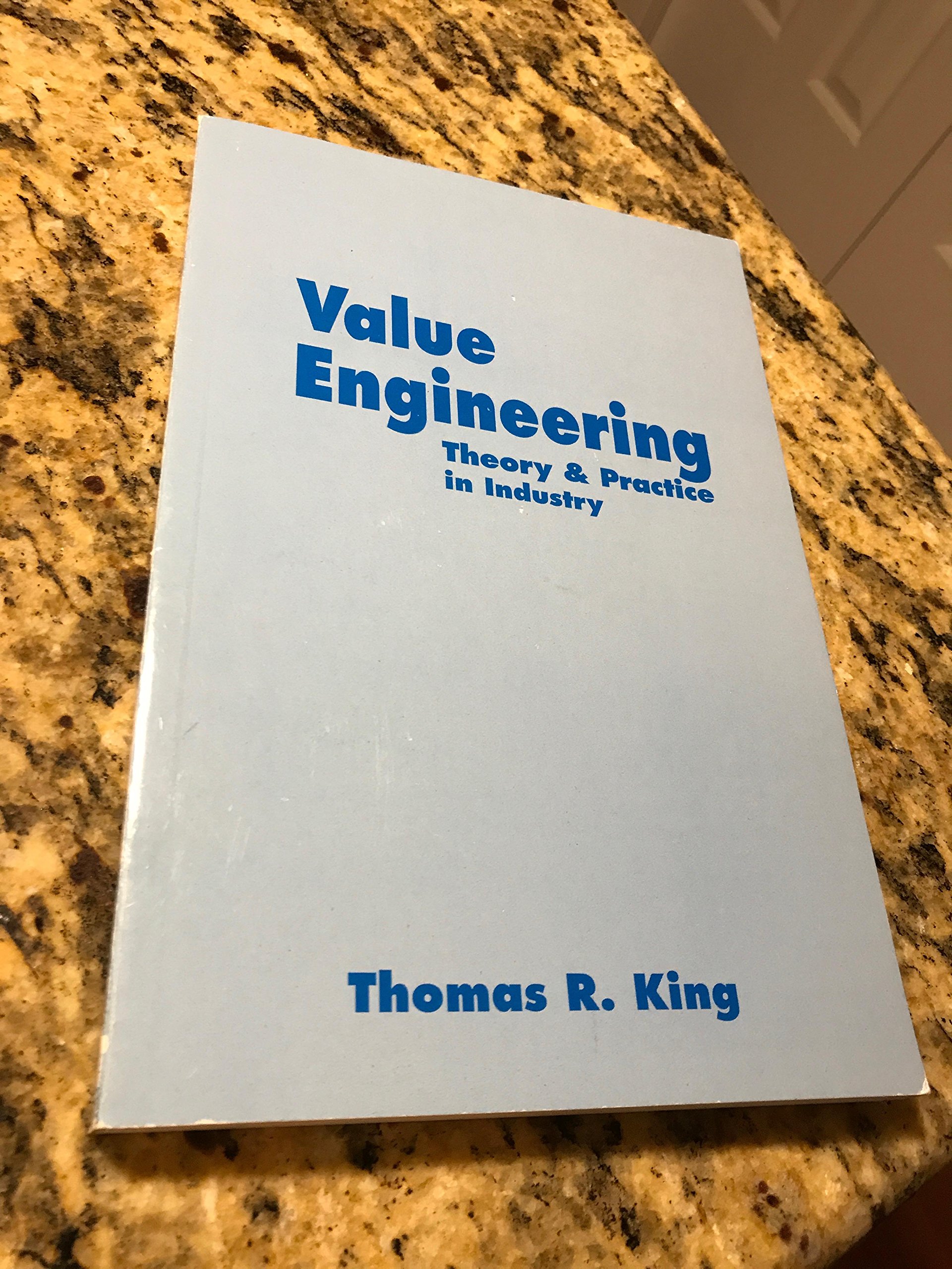 Value Engineering Theory & Practice in Industry by Thomas R. King ...