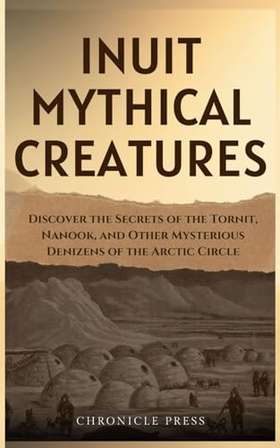 Inuit Mythical Creatures: Journey Through Time with the Qallupilluit ...