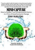 Mind Capture: How to Awaken Your Entrepreneurial Genius in a Time of ...