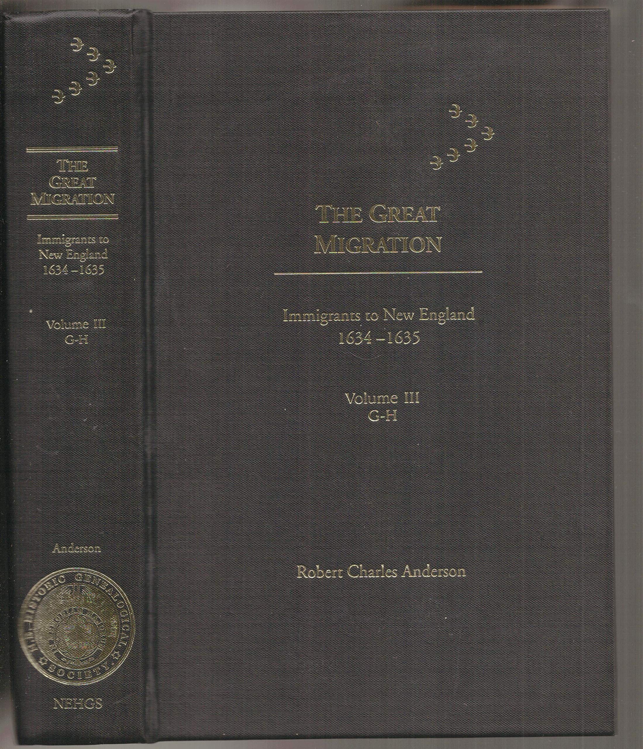 The Great Migration: Immigrants to New England, 1634-1635, Volume III ...