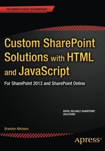 Custom SharePoint Solutions with HTML and JavaScript: For SharePoint ... Custom SharePoint Solutions with HTML and JavaScript: For SharePoint ...