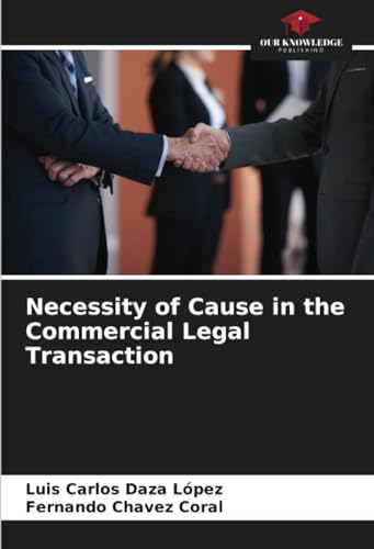 Necessity of Cause in the Commercial Legal Transaction by Luis Carlos ...