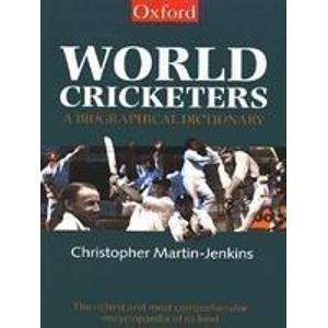 World Cricketers: A Biographical Dictionary by Christopher Martin ...