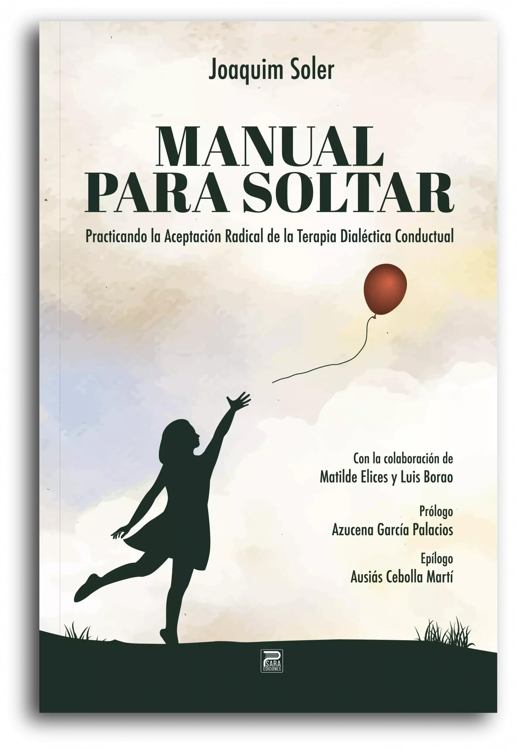 Manual para soltar: Practicando la Aceptación Radical de la Terapia ...