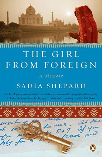 The Girl from Foreign: A Memoir by Sadia Shepard by Sadia Shepard ...
