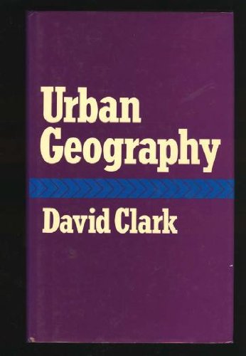 Urban Geography: An Introductory Guide by David Clark | Goodreads