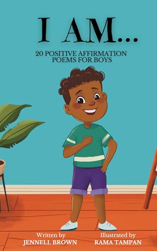 I AM: 20 Positive Affirmation Poems For Boys by Jennell Brown | Goodreads