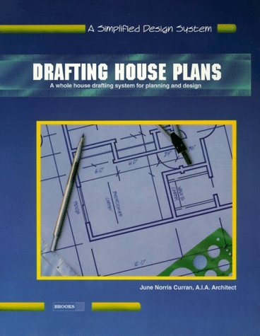 Drafting House Plans: A Simplified Drafting System for Planning and ...