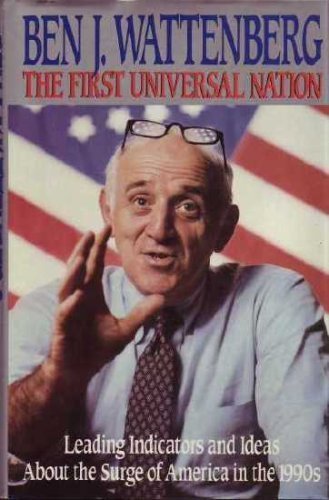 The First Universal Nation by Ben J. Wattenberg | Goodreads