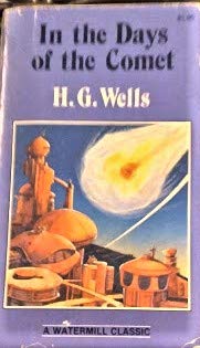 In the Days of the Comet, A Watermill Classic by H.G. Wells | Goodreads