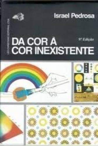 Da Cor à Cor Inexistente by Israel Pedrosa | Goodreads