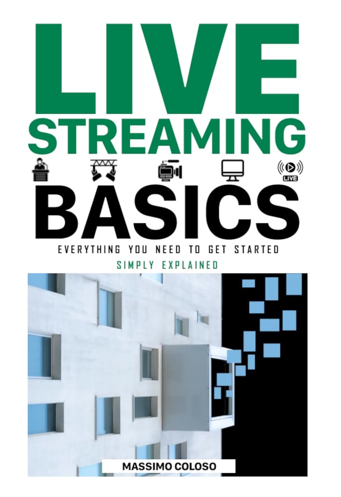 LIVE STREAMING BASICS: Everything you need to get started - Simply explained by Massimo Coloso ...
