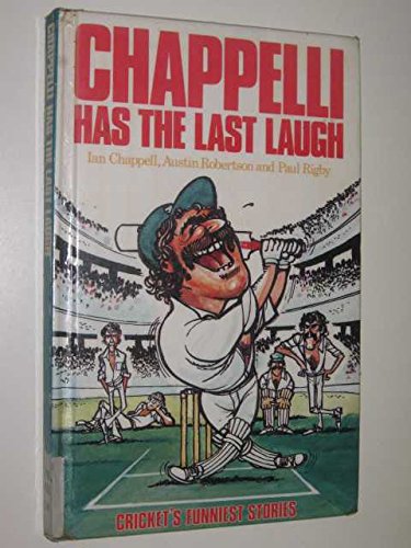 Chappelli Has the Last Laugh by Ian Chappell | Goodreads