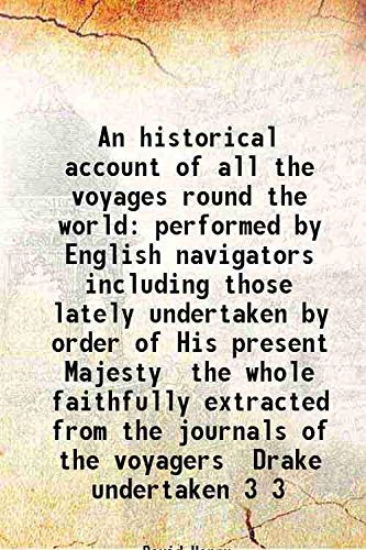 An historical account of all the voyages round the worldperformed by ...