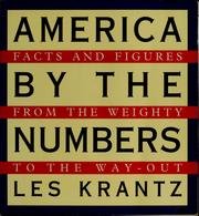 America by the Numbers: Facts and Figures from the Weighty to the Way ...