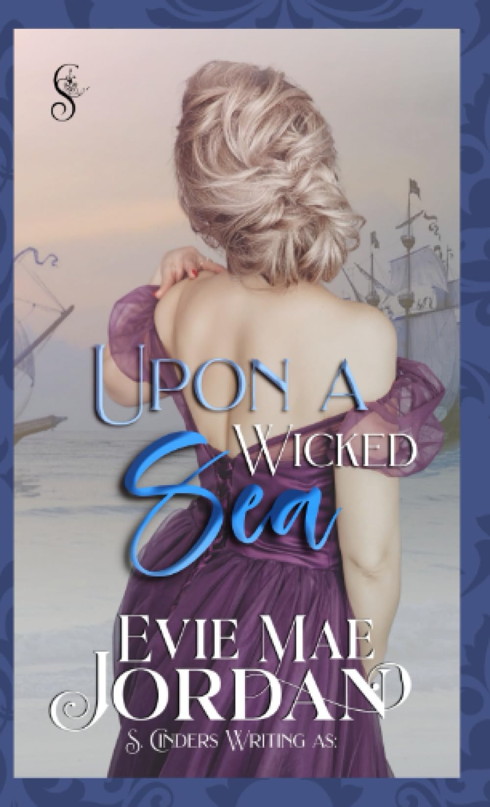 Upon a Wicked Sea: A Steamy High Seas Novella by Evie Mae Jordan | Goodreads
