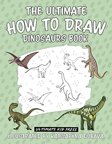 The Ultimate How to Draw Dinosaurs Book: Learn to Create 40 Dinosaur ...