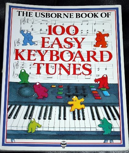 The Usborne Book of 100 Easy Keyboard Tunes by Philip Hawthorn | Goodreads