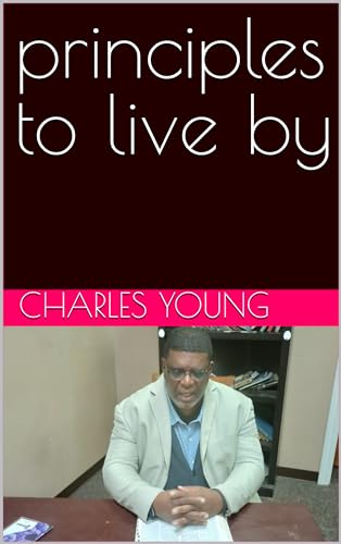 principles to live by by Charles Young | Goodreads