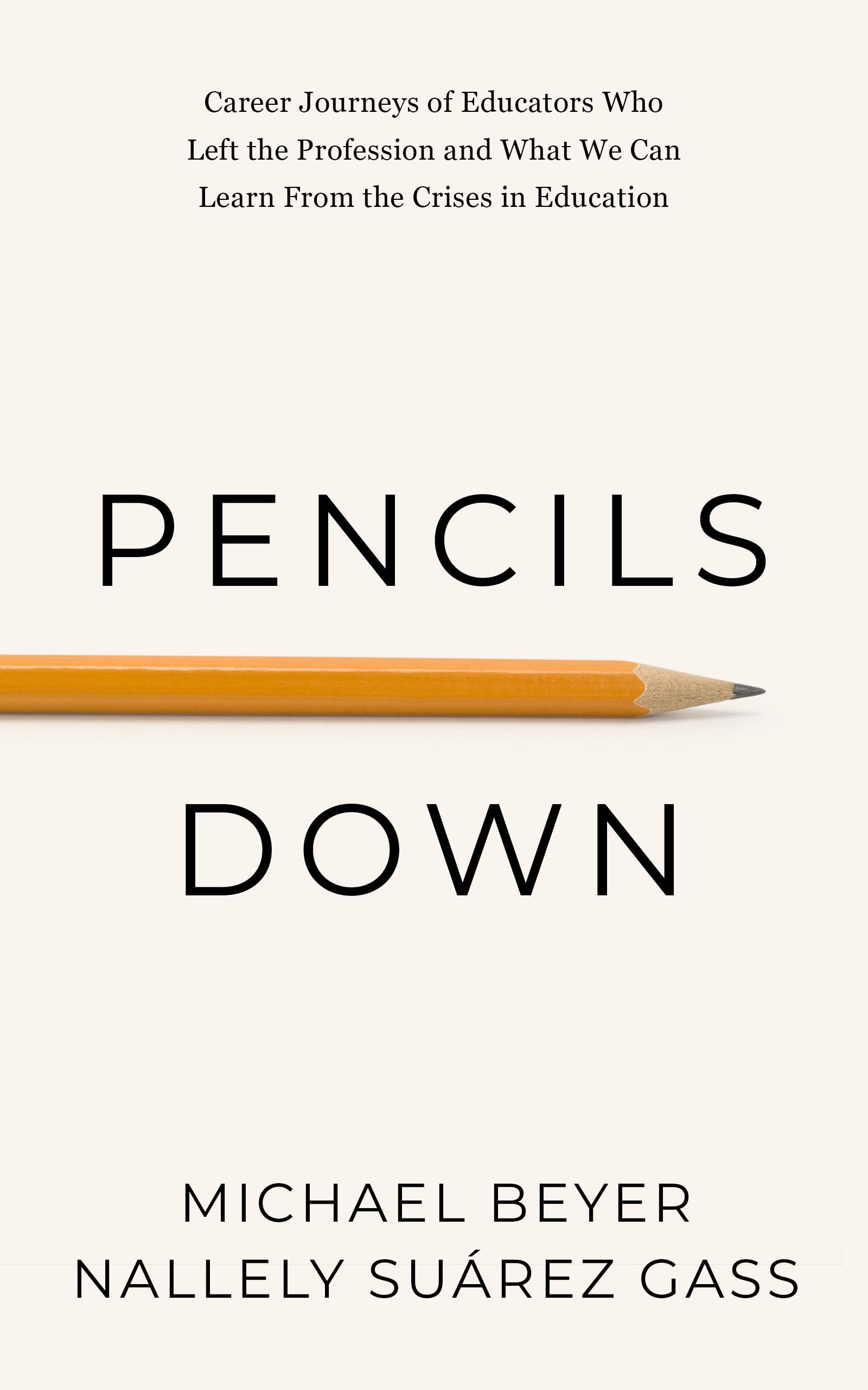 Pencils Down: Career journeys of educators who left the profession, and what we can learn from ...