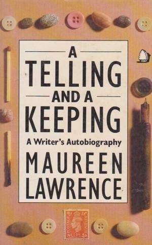 A Telling and a Keeping: A Writer's Autobiography by Maureen Lawrence ...