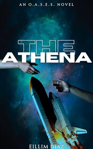 The Athena (The O.A.S.E.S. Series Book 1) by Eillim Diaz | Goodreads